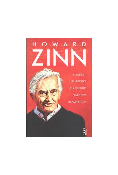 Hareket Halindeki Bir Trende Tarafsız Olamazsınız-Howard Zinn Hareket Halindeki Bir Trende Tarafsız Olamazsınız-Howard Zinn