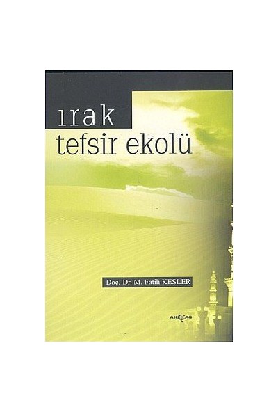Irak Tefsir Ekolü-M. Fatih Kesler Irak Tefsir Ekolü-M. Fatih Kesler