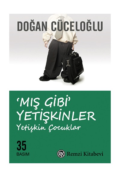 ‘Mış Gibi’ Yetişkinler - Doğan Cüceloğlu ‘Mış Gibi’ Yetişkinler - Doğan Cüceloğlu