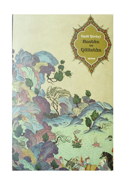 Bostan Ve Gülistan (Ciltli) - Şeyh Sadii Şirazi Bostan Ve Gülistan (Ciltli) - Şeyh Sadii Şirazi