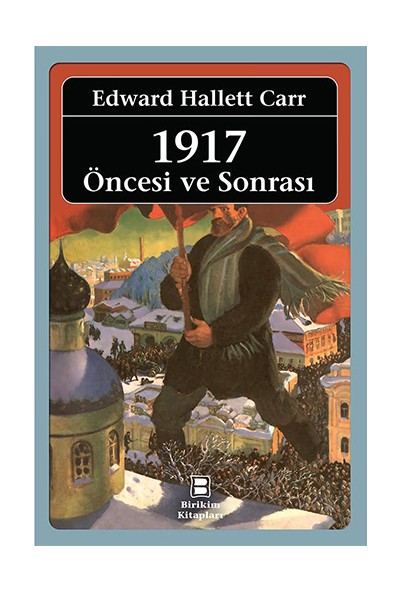 1917 Öncesi Ve Sonrası - 1917: Before And After-Edward Hallett Carr