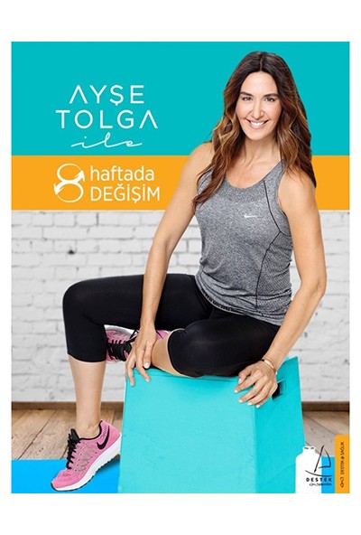 Ayşe Tolga İle 8 Haftada Değişim - Ayşe Tolga Ayşe Tolga İle 8 Haftada Değişim - Ayşe Tolga