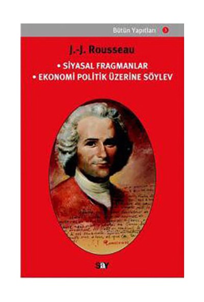 Siyasal Fragmanlar Ekonomi Politik Üzerine Söylev-Jean-Jacques Rousseau Siyasal Fragmanlar Ekonomi Politik Üzerine Söylev-Jean-Jacques Rousseau