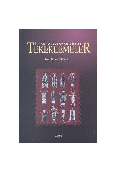 İrfanı Arzulayan Sözler Tekerlemeler-Ali Duymaz İrfanı Arzulayan Sözler Tekerlemeler-Ali Duymaz