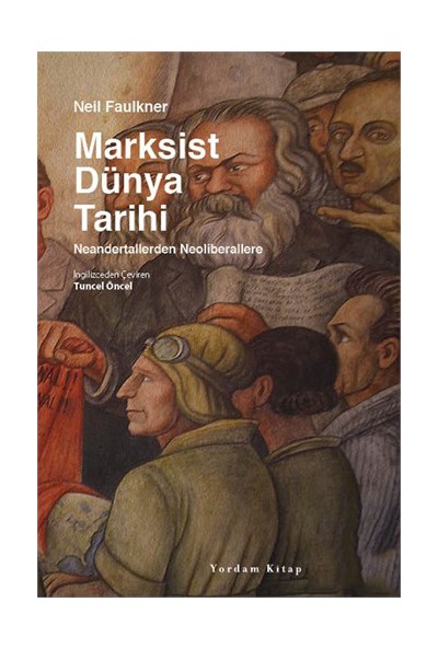 Marksist Dünya Tarihi - Neil Faulkner