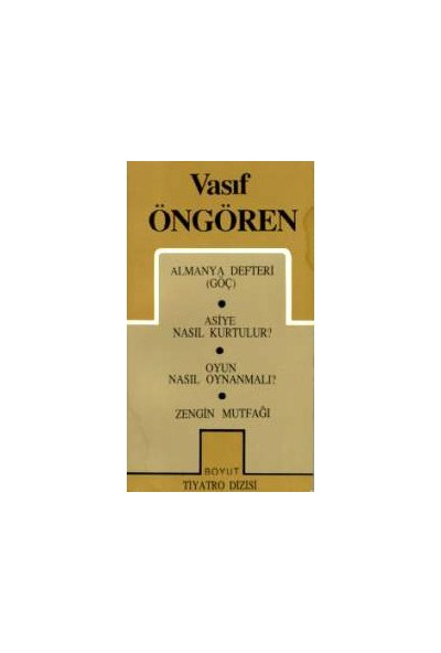 Bütün Oyunları Almanya Defteri (Göç) / Asiye Nasıl Kurtulur? / Oyun Nasıl Oynanmalı? / Zengin Mutfağı-Vasıf Öngören Bütün Oyunları Almanya Defteri (Göç) / Asiye Nasıl Kurtulur? / Oyun Nasıl Oynanmalı? / Zengin Mutfağı-Vasıf Öngören