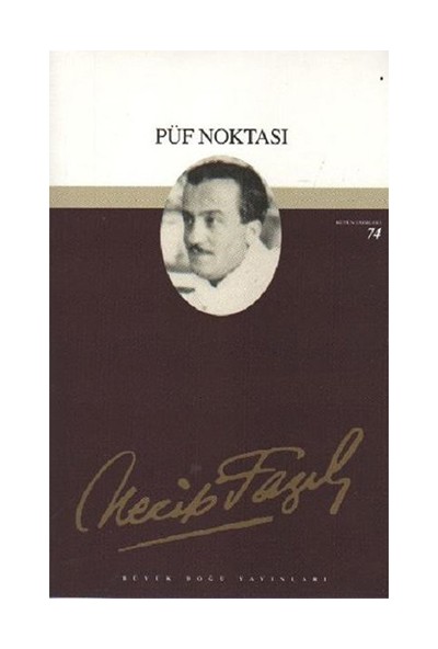 Püf Noktası : 57 - Necip Fazıl Bütün Eserleri-Necip Fazıl Kısakürek