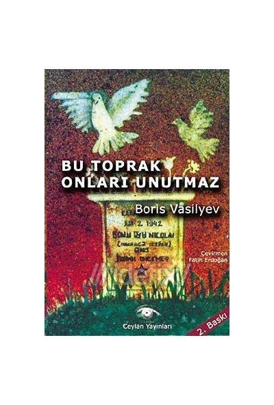 Bu Toprak Onları Unutmaz-Boris Vasilyev Bu Toprak Onları Unutmaz-Boris Vasilyev