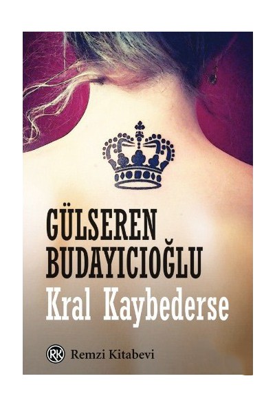 Kral Kaybederse - Gülseren Budayıcıoğlu