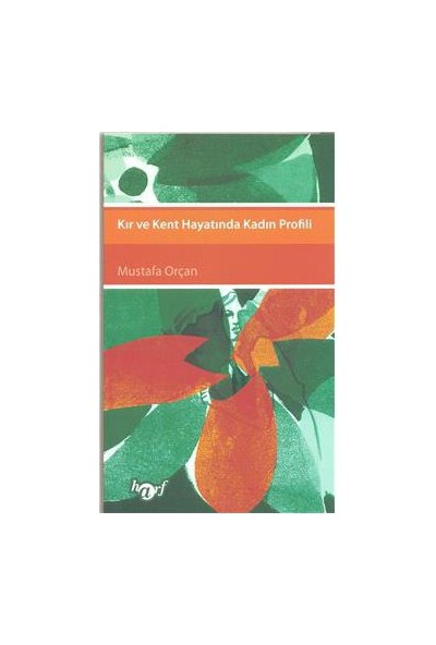 Kır Ve Kent Hayatında Kadın Profili-Mustafa Orçan
