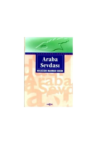 Araba Sevdası - Orijinal Metin - Recaizade Mahmut Ekrem Araba Sevdası - Orijinal Metin - Recaizade Mahmut Ekrem