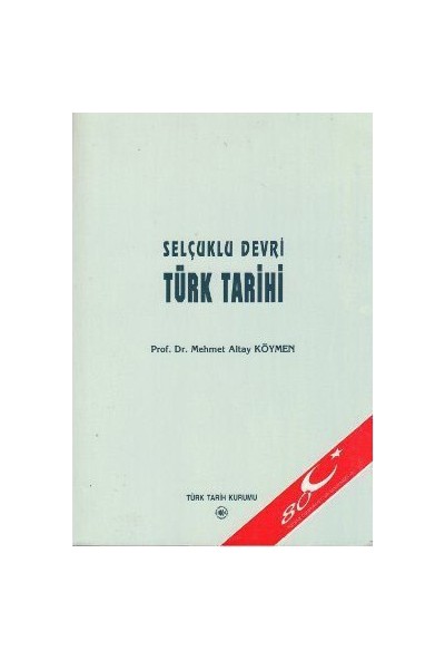 Selçuklu Devri Türk Tarihi - Mehmet Altay Köymen