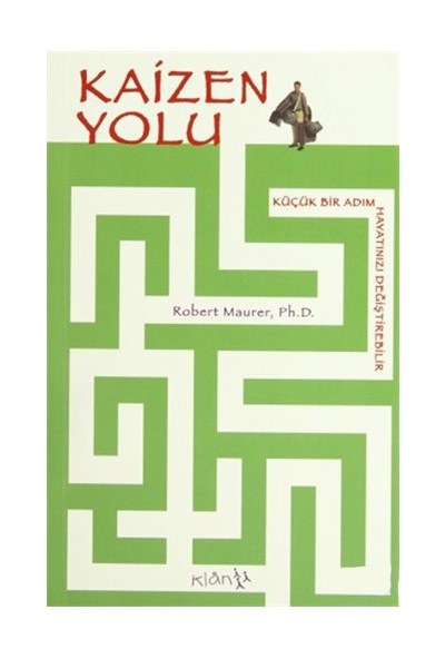 Kaizen Yolu - Küçük Bir Adım Hayatınızı İyileştirebilir - Robert Maurer