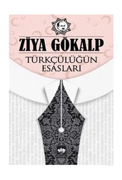 Türkçülüğün Esasları - Ziya Gökalp Türkçülüğün Esasları - Ziya Gökalp