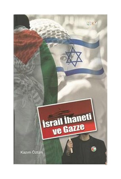 İsrail İhaneti Ve Gazze-Kazım Öztürk İsrail İhaneti Ve Gazze-Kazım Öztürk