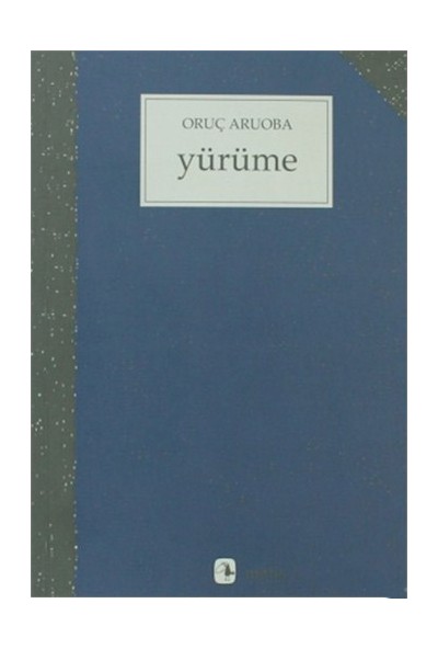 Yürüme - Oruç Aruoba Yürüme - Oruç Aruoba