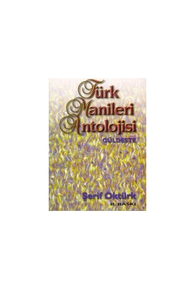 Türk Manileri Antolojisi Güldeste-Şerif Oktürk Türk Manileri Antolojisi Güldeste-Şerif Oktürk