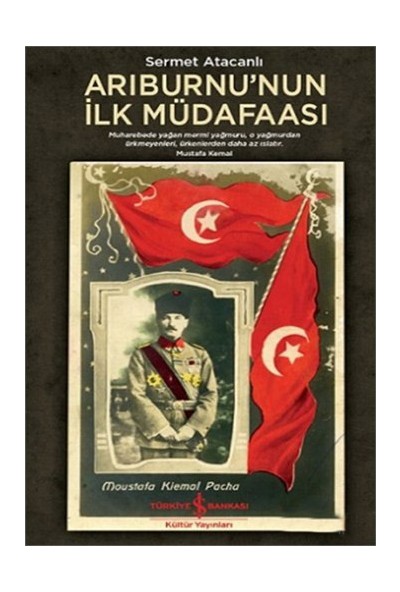 Arıburnu’Nun İlk Müdafaası-Sermet Atacanlı Arıburnu’Nun İlk Müdafaası-Sermet Atacanlı