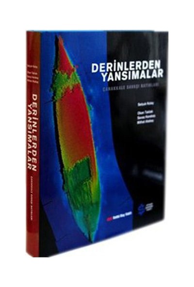 Derinlerden Yansımalar (Ciltli) (Çanakkale Savaşı Batıkları) Derinlerden Yansımalar (Ciltli) (Çanakkale Savaşı Batıkları)