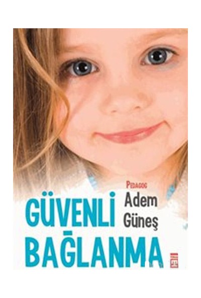 Güvenli Bağlanma - Adem Güneş