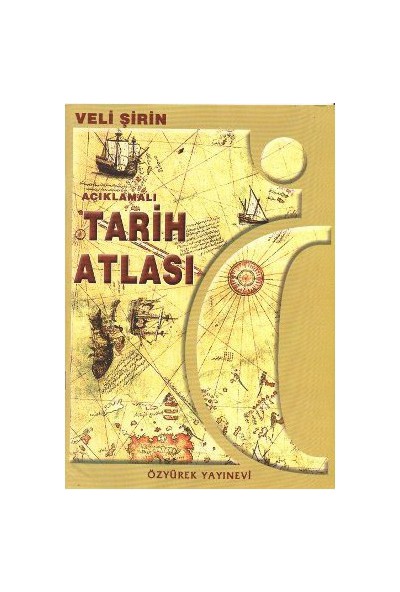 Açıklamalı Tarih Atlası - Veli Şirin Açıklamalı Tarih Atlası - Veli Şirin