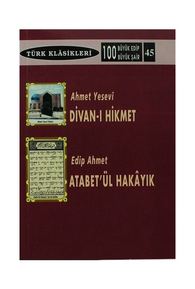 Ahmet Yesevi Ve Divan-I Hikmet / Edip Ahmet Ve Atabetül Hakayık-Kolektif Ahmet Yesevi Ve Divan-I Hikmet / Edip Ahmet Ve Atabetül Hakayık-Kolektif