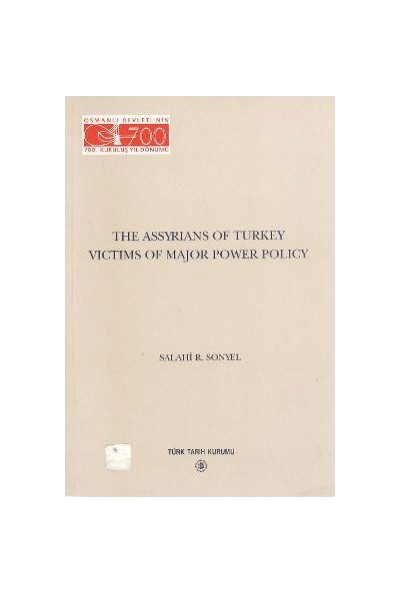 The Assyrians Of Turkey Victims Of Major Power Policy-Salahi R. Sonyel The Assyrians Of Turkey Victims Of Major Power Policy-Salahi R. Sonyel