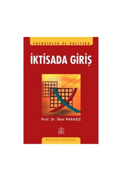 İktisada Giriş - Prensipler ve Politika - İlker Parasız İktisada Giriş - Prensipler ve Politika - İlker Parasız
