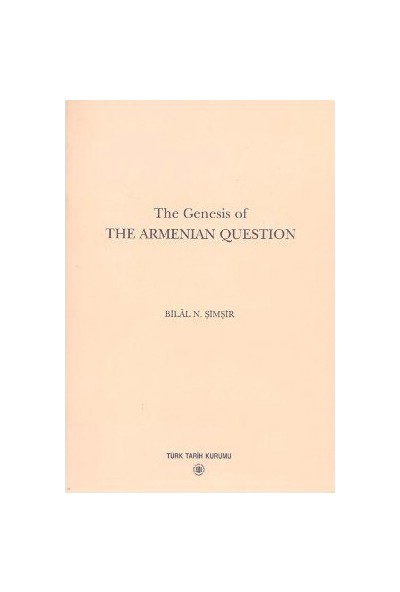 The Genesis Of The Armenian Question-Bilal N. Şimşir