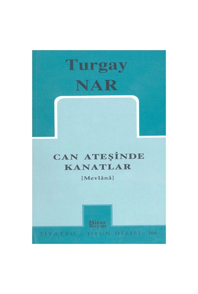 Can Ateşinde Kanatlar (Mevlânâ)-Turgay Nar