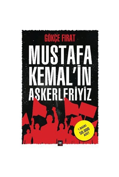 Mustafa Kemal'İn Askerleriyiz-Gökçe Fırat