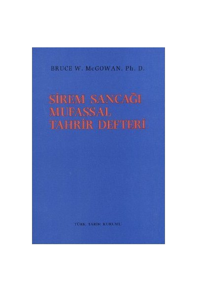Sirem Sancağı Mufassal Tahrir Defteri-Bruce W. Mcgowan Sirem Sancağı Mufassal Tahrir Defteri-Bruce W. Mcgowan