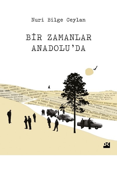 Bir Zamanlar Anadolu’da - Nuri Bilge Ceylan