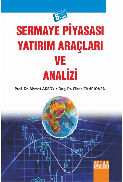 Sermaye Piyasası Yatırım Araçları Ve Analizi - Ahmet Aksoy Sermaye Piyasası Yatırım Araçları Ve Analizi - Ahmet Aksoy