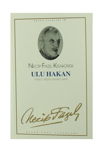 Ulu Hakan İkinci Abdülhamid Han - Bütün Eserleri 59 - Necip Fazıl Kısakürek