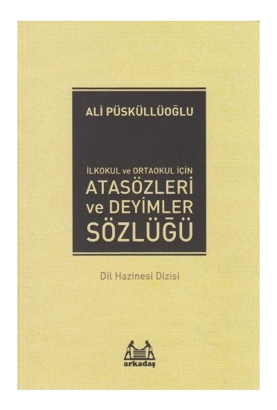 İlköğretim İçin Atasözleri Ve Deyimler Sözlüğü - Ali Püsküllüoğlu