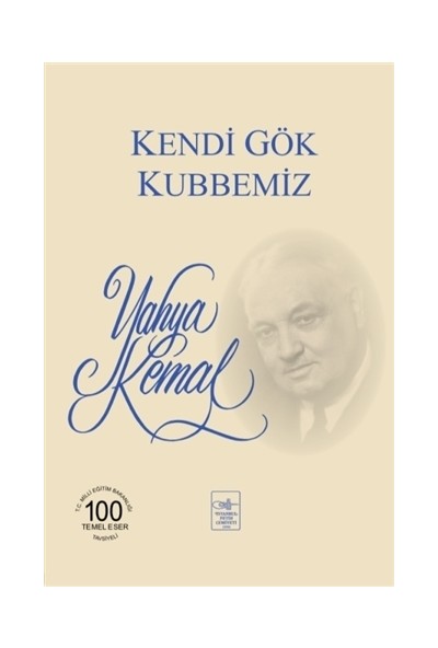 Kendi Gök Kubbemiz - Yahya Kemal Beyatlı