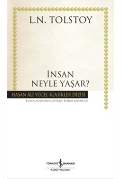 İnsan Neyle Yaşar? - Lev Nikolayeviç Tolstoy