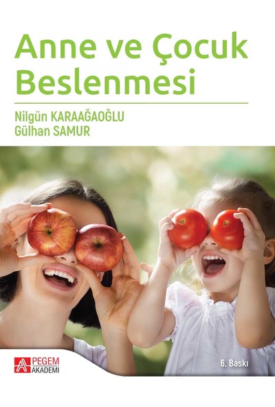 Anne ve Çocuk Beslenmesi - Nilgün Karaağaoğlu Anne ve Çocuk Beslenmesi - Nilgün Karaağaoğlu