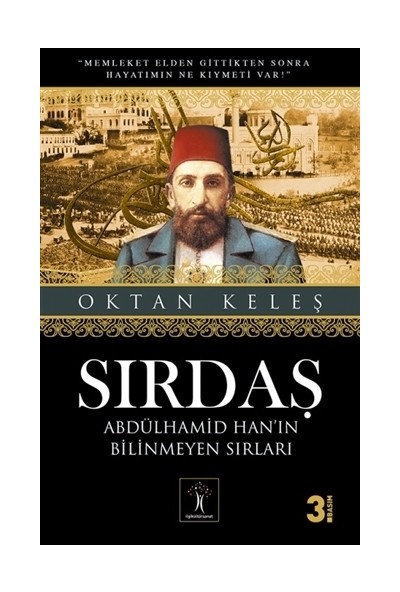 Sırdaş - Abdülhamid Han’ın Bilinmeyen Sırları - Oktan Keleş Sırdaş - Abdülhamid Han’ın Bilinmeyen Sırları - Oktan Keleş