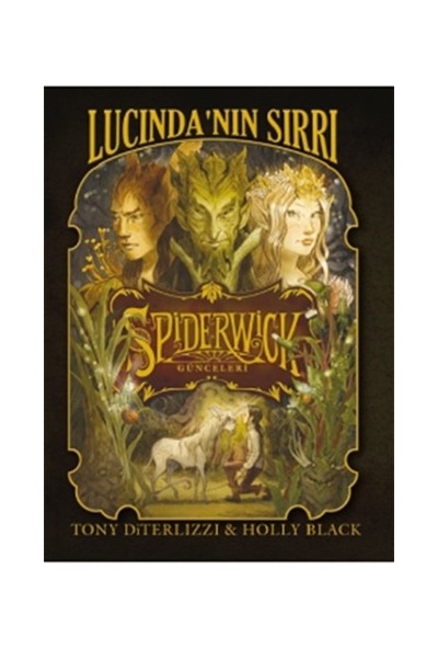 Spiderwick Günceleri 3 - Lucinda'nın Sırrı - Tony Diterlizzi Spiderwick Günceleri 3 - Lucinda'nın Sırrı - Tony Diterlizzi
