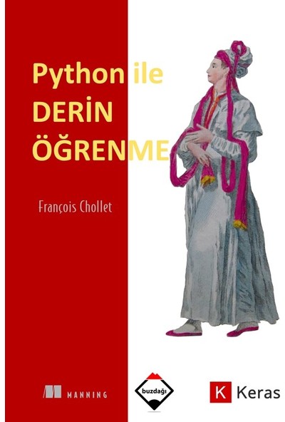 Python ile Derin Öğrenme (Renkli Baskı – Sıvama Cilt Kapaklı) François Chollet