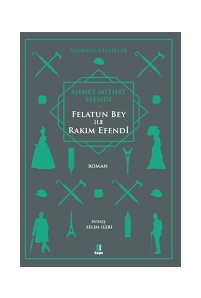 Felatun Bey İle Rakım Efendi-Ahmet Mithat Efendi Felatun Bey İle Rakım Efendi-Ahmet Mithat Efendi