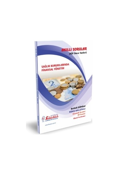 İlkumut AÖF - Sağlık Kurumlarında Finansal Yönetim İlkumut AÖF - Sağlık Kurumlarında Finansal Yönetim