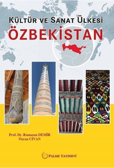 Kültür ve Sanat Ülkesi Özbekistan - Ramazan Demir - Özcan Civan Kültür ve Sanat Ülkesi Özbekistan - Ramazan Demir - Özcan Civan