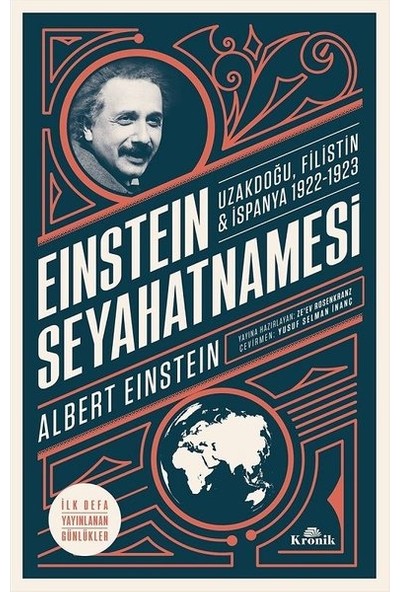 Einstein Seyahatnamesi: Uzakdoğu-Filistin-İspanya 1922-1923 - Albert Einstein Einstein Seyahatnamesi: Uzakdoğu-Filistin-İspanya 1922-1923 - Albert Einstein