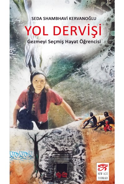 Yol Dervişi - Gezmeyi Seçmiş Hayat Öğrencisi - Seda Shambhavi Kervanoğlu