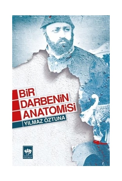 Bir Darbenin Anatomisi - Yılmaz Öztuna
