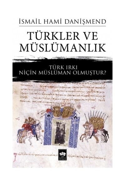 Türkler ve Müslümanlık - İsmail Hami Danişmend Türkler ve Müslümanlık - İsmail Hami Danişmend