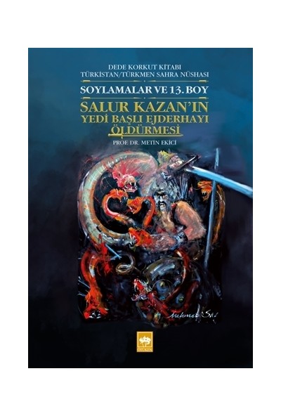 Salur Kazan'ın Yedi Başlı Ejderhayı Öldürmesi - Metin Ekici Salur Kazan'ın Yedi Başlı Ejderhayı Öldürmesi - Metin Ekici
